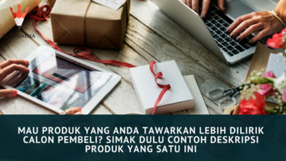 Simak Contoh Deskripsi Produk yang Dilirik Calon Pembeli